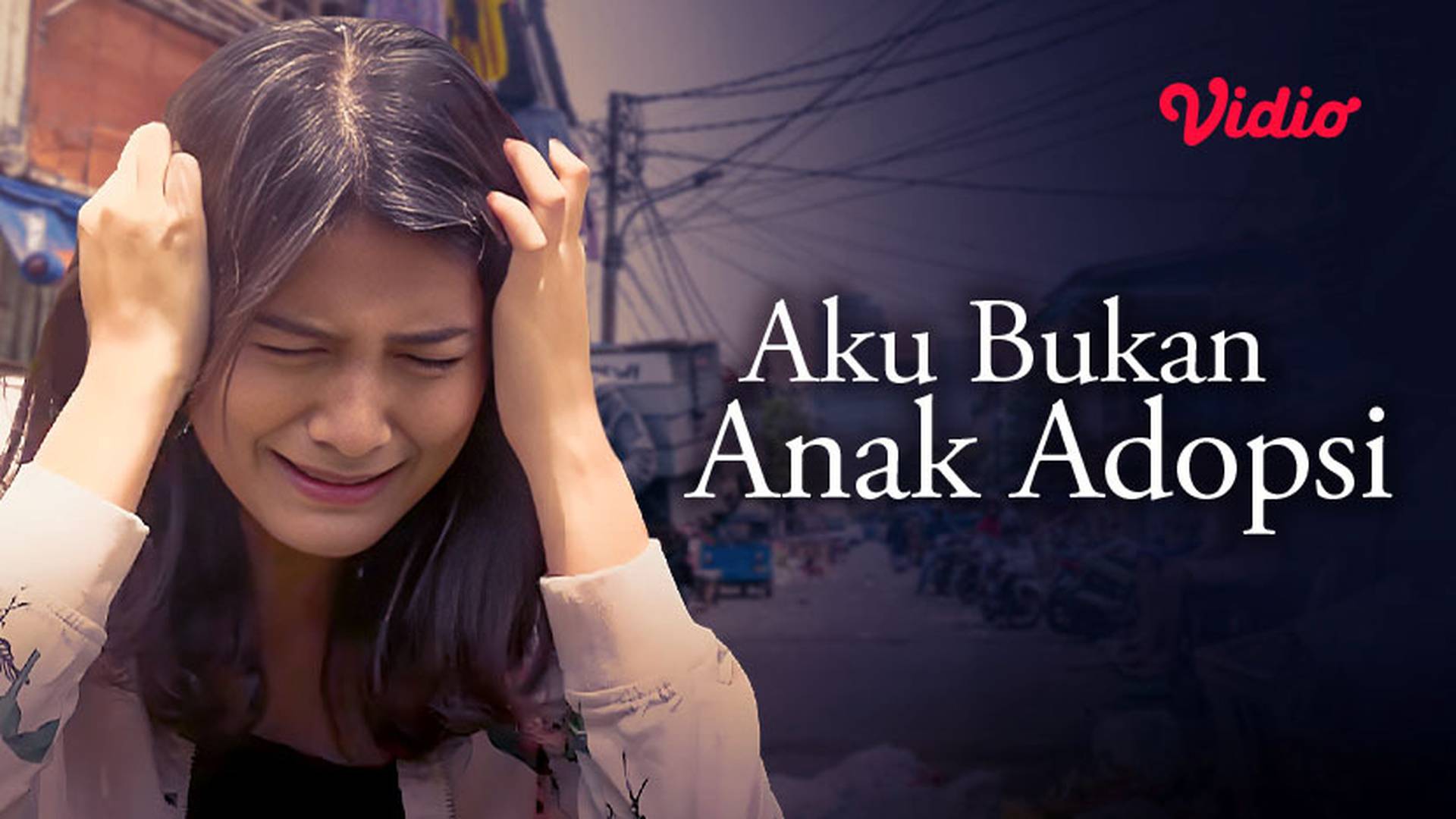 Streaming Aku Bukan Anak Adopsi