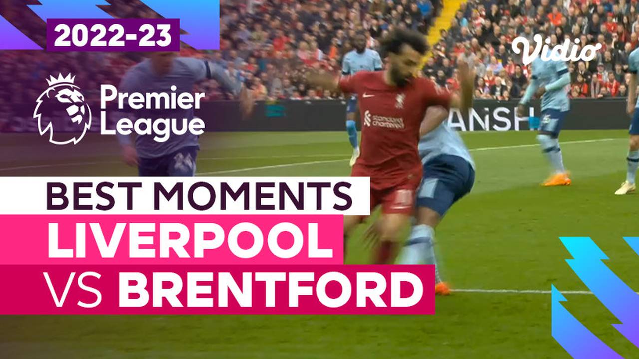 5 Momen Terbaik Liverpool Vs Brentford Premier League 2022 23 Vidio