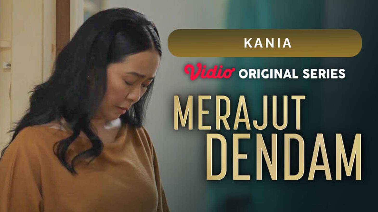 [Gratis] Merajut Dendam - Merajut Dendam - Vidio Original Series | Kania (Ibu Nina) (2023) | Vidio