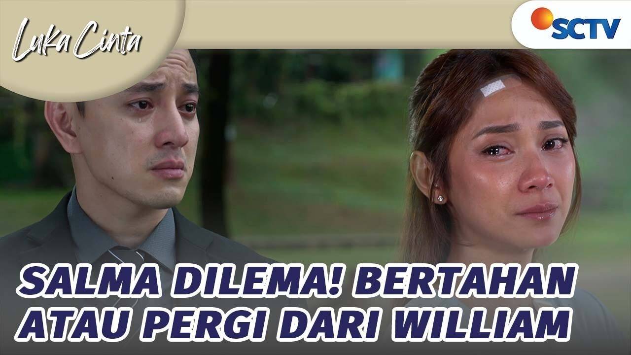 Gratis Luka Cinta Salma Dilanda Dilema Pilih Bersama William Atau