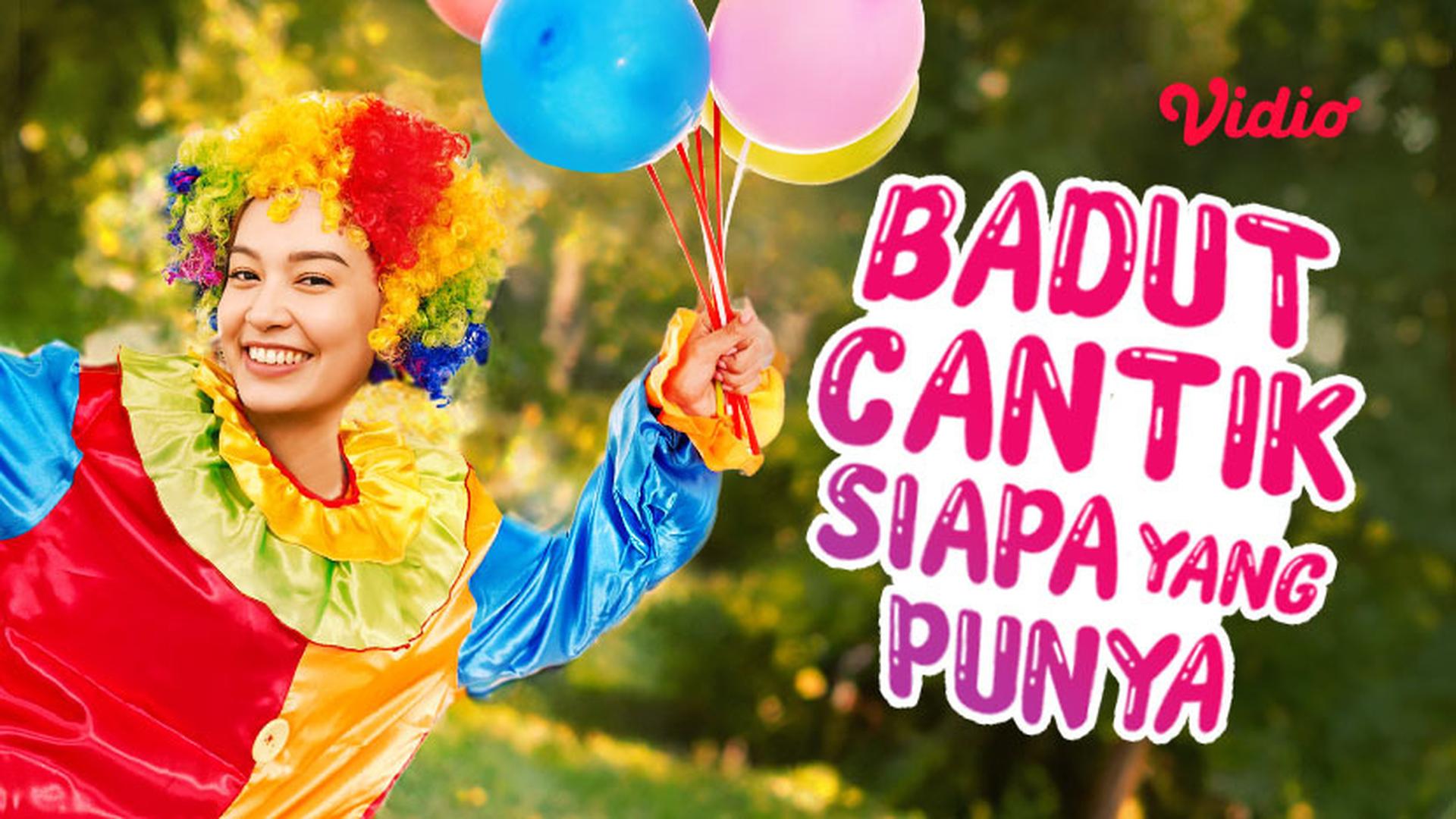 Streaming Badut Cantik Siapa yang Punya | Vidio