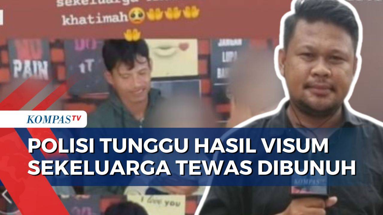 Menanti Hasil Visum, Polisi Temukan Fakta Baru Kasus Pembunuhan 5 Orang ...