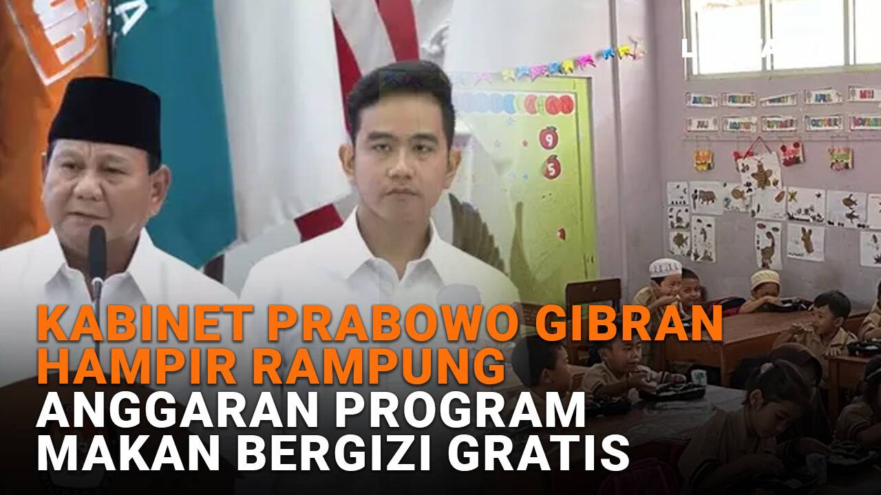 Kabinet Prabowo Gibran Hampir Rampung, Anggaran Program Makan Bergizi Gratis - LiputanEnam | Vidio