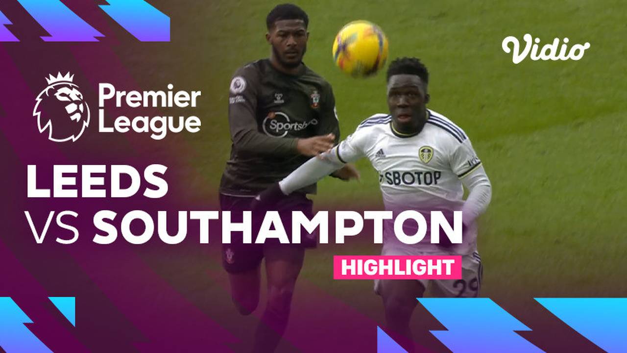 Highlights - Leeds vs Southampton | Premier League 22/23 | Vidio