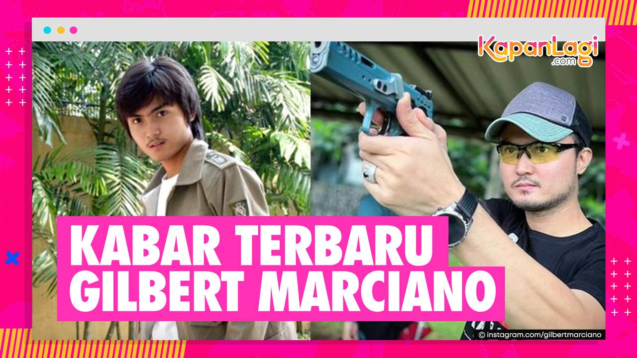 Kabar Gilbert Marciano Pemain Sinetron ‘INIKAH RASANYA’ - KapanLagi | Vidio