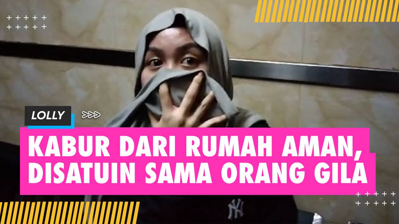 7 Potret Lolly Ngaku Kabur dari Rumah Aman: Disatuin Sama Open BO | Vidio