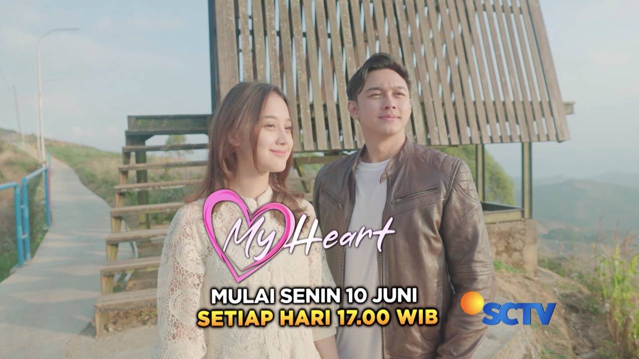 [Gratis] My Heart - Tayang 10 Juni 2024 Pukul 17.00 WIB Sinetron ...