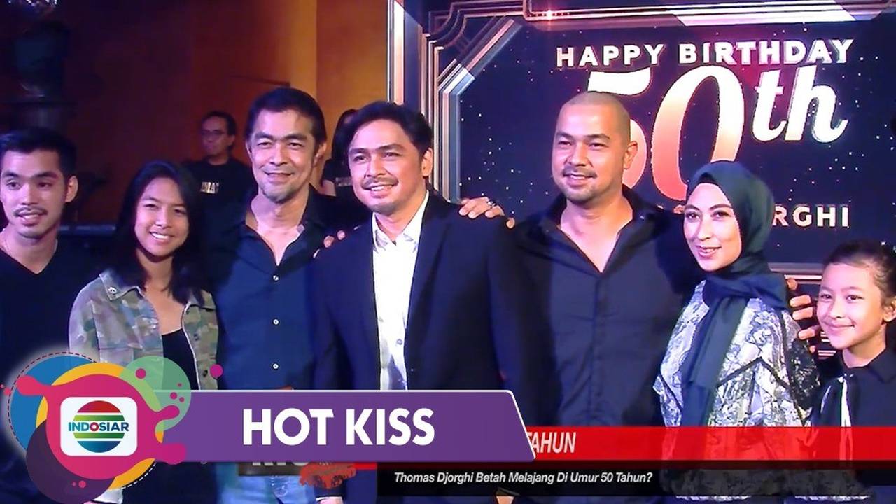Hot Kiss - DAPAT KEJUTAN SPESIAL!! Thomas Djorghi Rayakan Ultah ke 50 ...