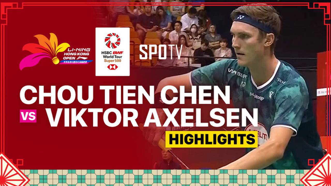 Chou Tien Chen (TPE) vs Viktor Axelsen (DEN) - Highlights | LI-NING ...