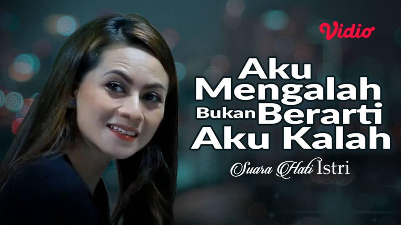 Streaming Aku Mengalah Bukan Berarti Aku Kalah
