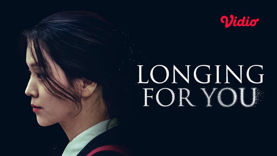 Nonton Longing For You (2023) Sub Indo | Vidio