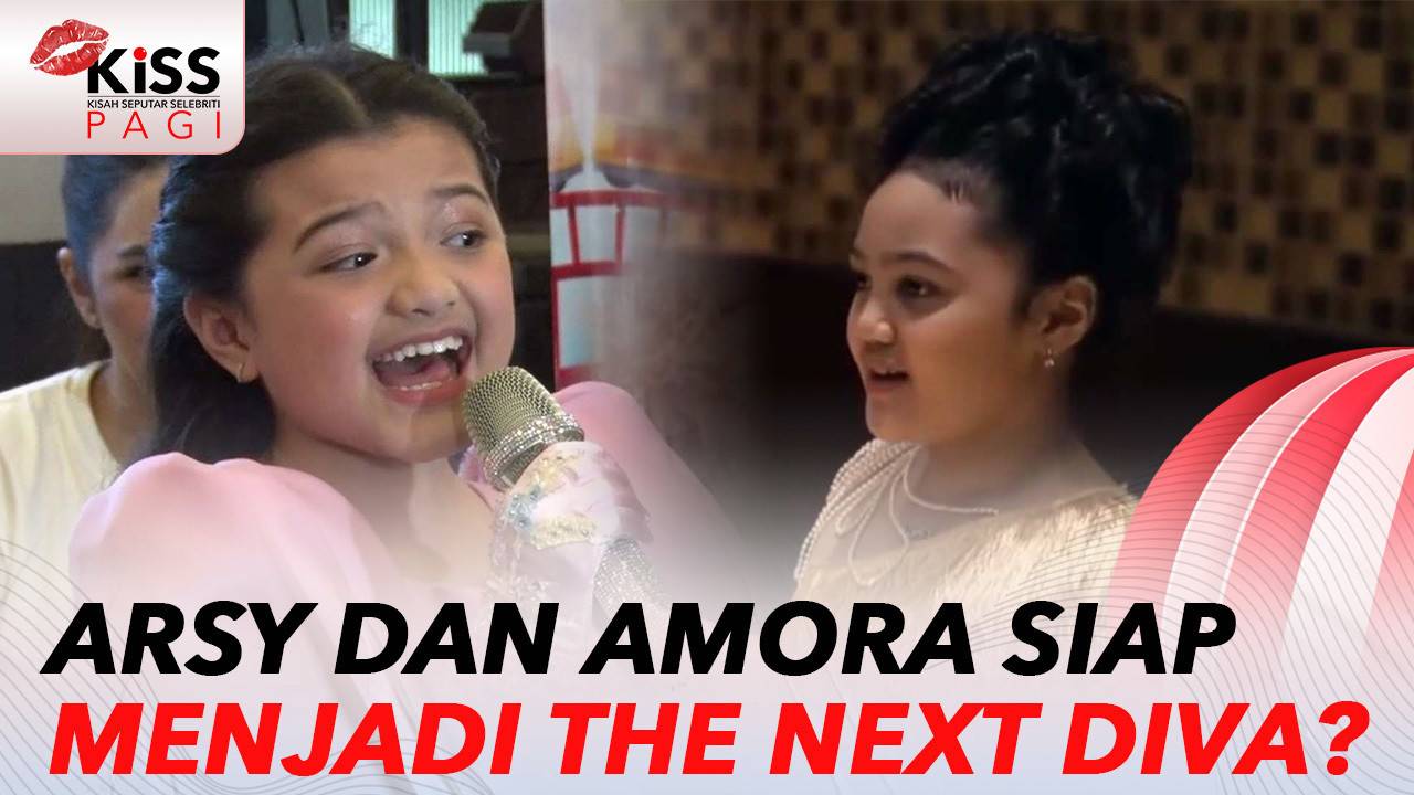 Arsy dan Amora Sedang Bersaing Menjadi The Next Diva? | Kiss Pagi