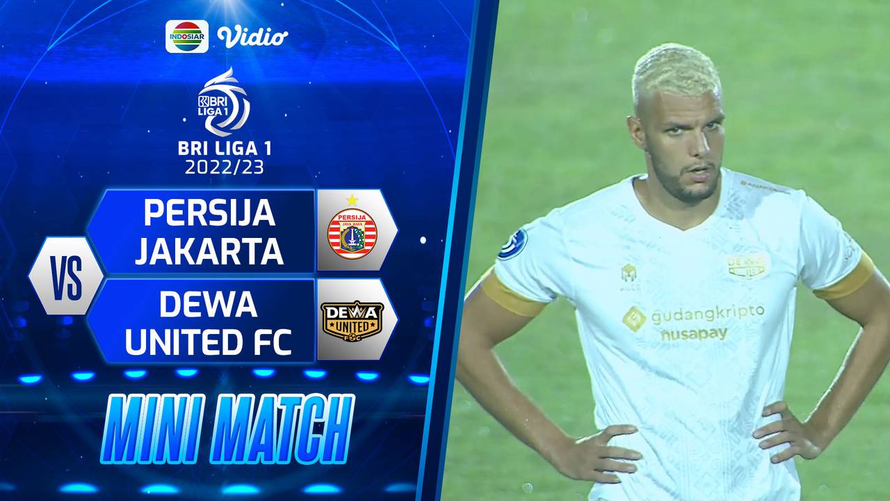 Mini Match - PERSIJA Jakarta VS Dewa United FC | BRI liga 1 2022/2023 | Vidio
