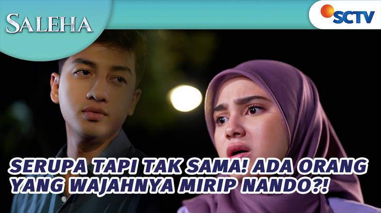 Saleha - Serupa Tapi Tak Sama! Ada Orang yang Wajahnya Mirip Nando?! | Saleha - Episode 189 ...