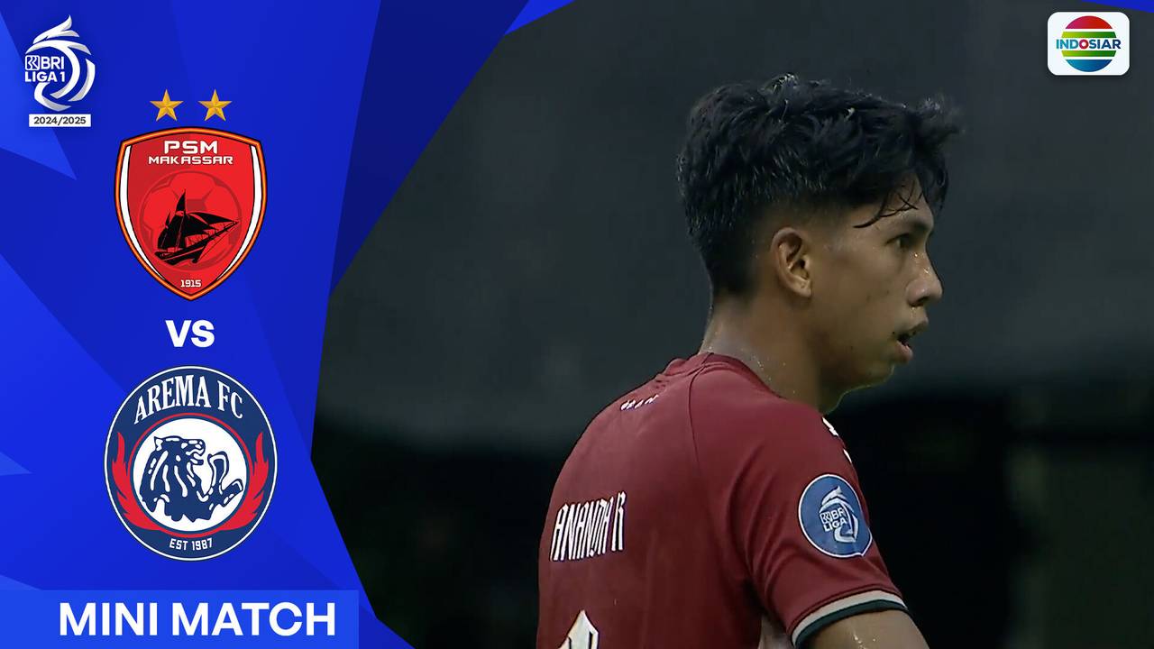PSM Makassar VS Arema FC - Mini Match | BRI Liga 1 2024/25 | Vidio