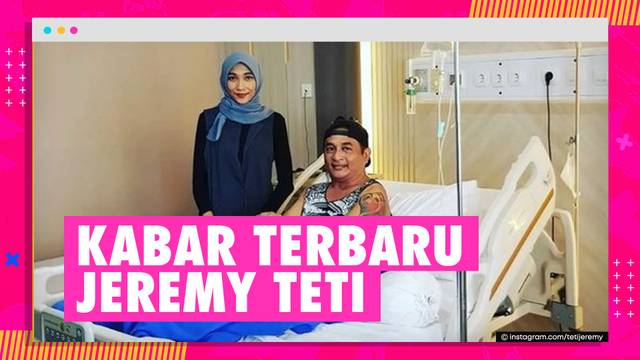 Kabar Terbaru Jeremy Teti | Enamplus