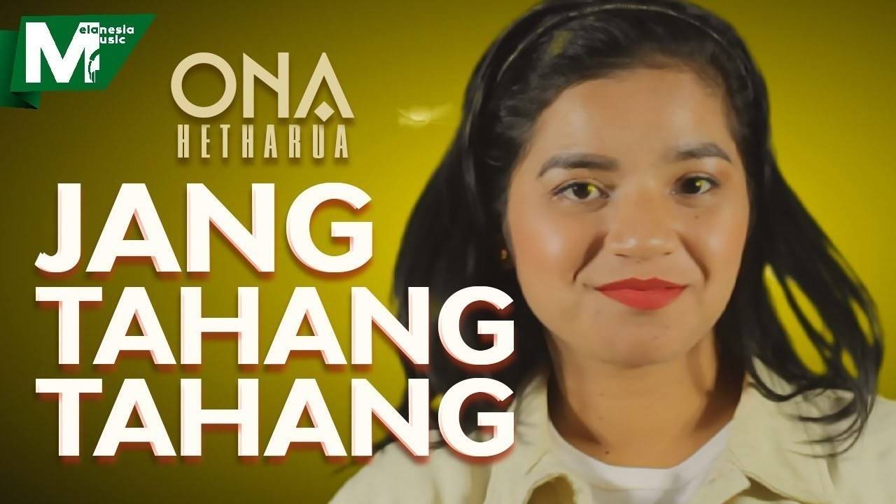ONA HETHARUA - JANG TAHANG TAHANG (OFFICIAL MUSIC VIDEO) | Vidio