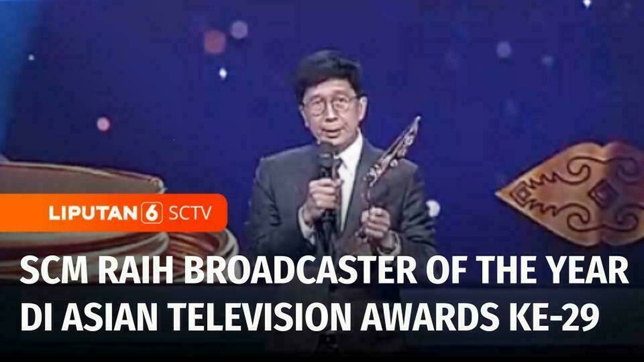 SCM Raih "Broadcaster of the Year" di Asian Television Awards Ke-29 | Liputan 6 - SCTV | Vidio