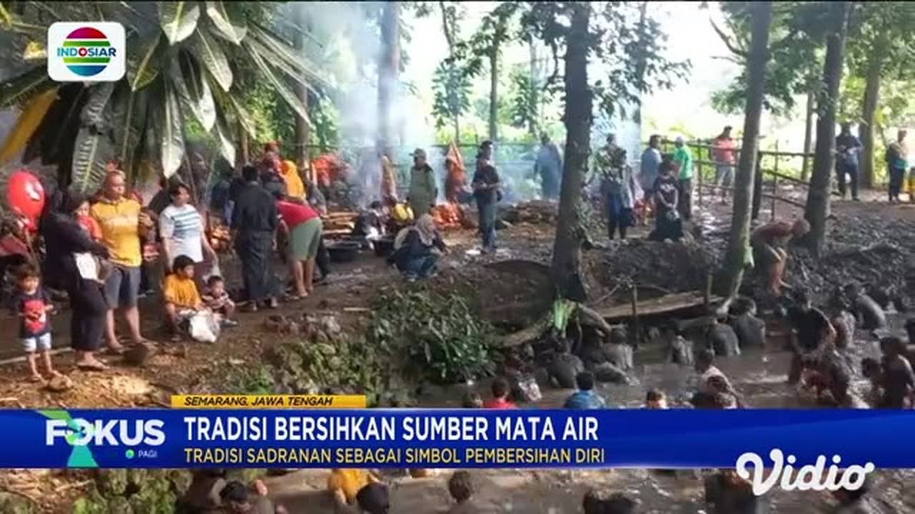 Tradisi Bersihkan Sumber Mata Air, Simbol Pembersihan Diri Menjelang Puasa - Indosiar Regional ...
