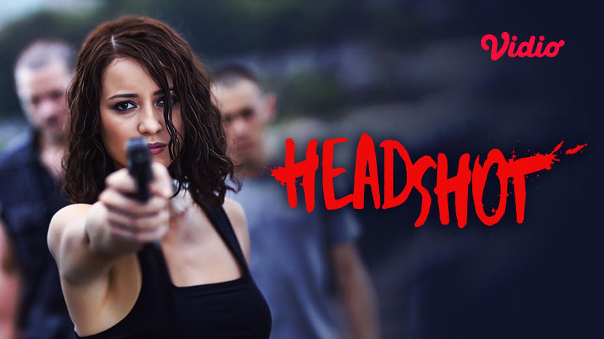 Nonton Film Headshot (2016) Action Iko Uwais | Vidio