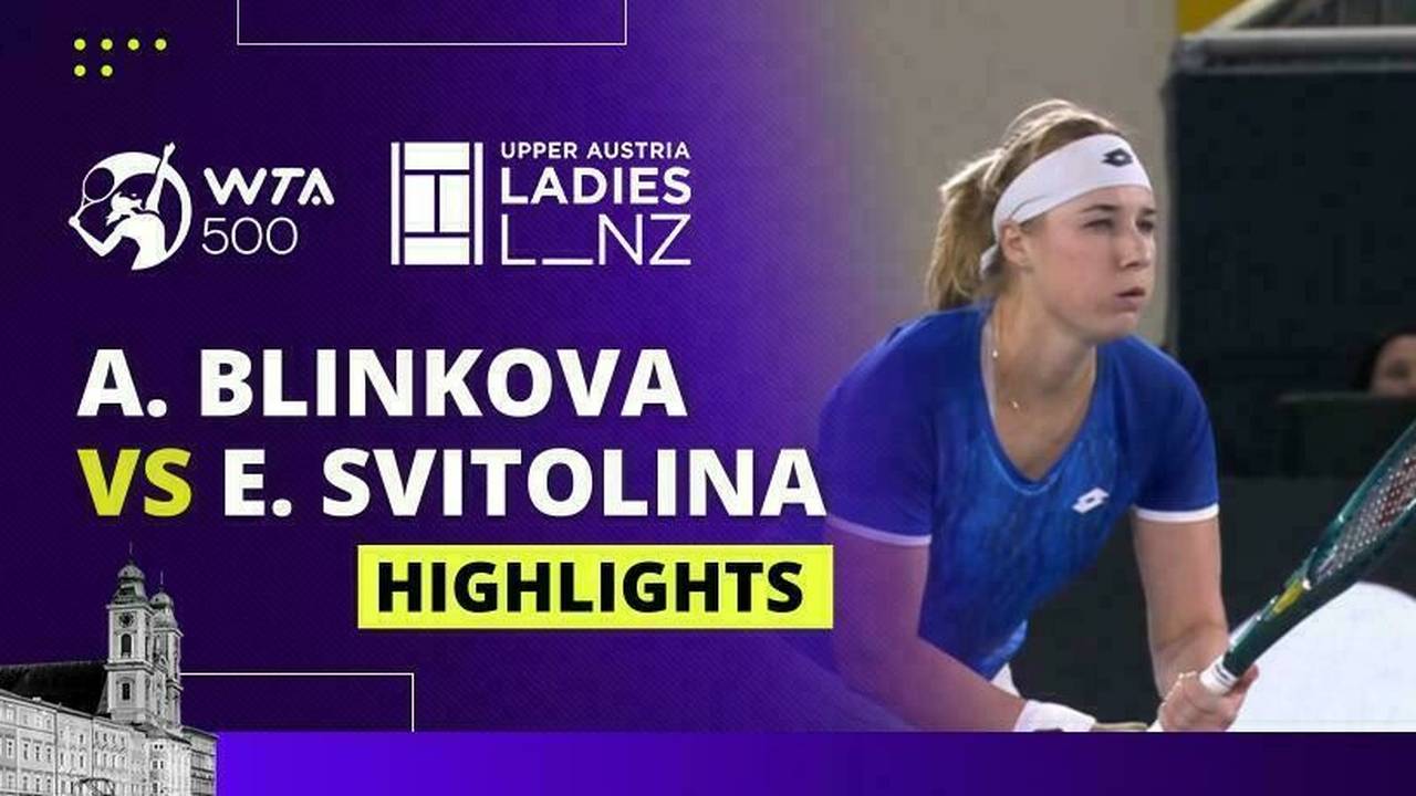 Anna Blinkova vs Elina Svitolina - Highlights | WTA Upper Austria ...