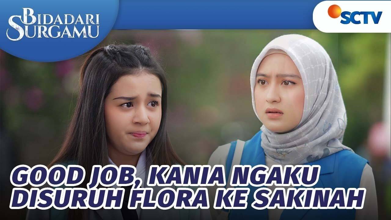 [Gratis] Bidadari Surgamu - Good Job, Kania Ngaku Disuruh Flora ke Sakinah | Bidadari Surgamu ...