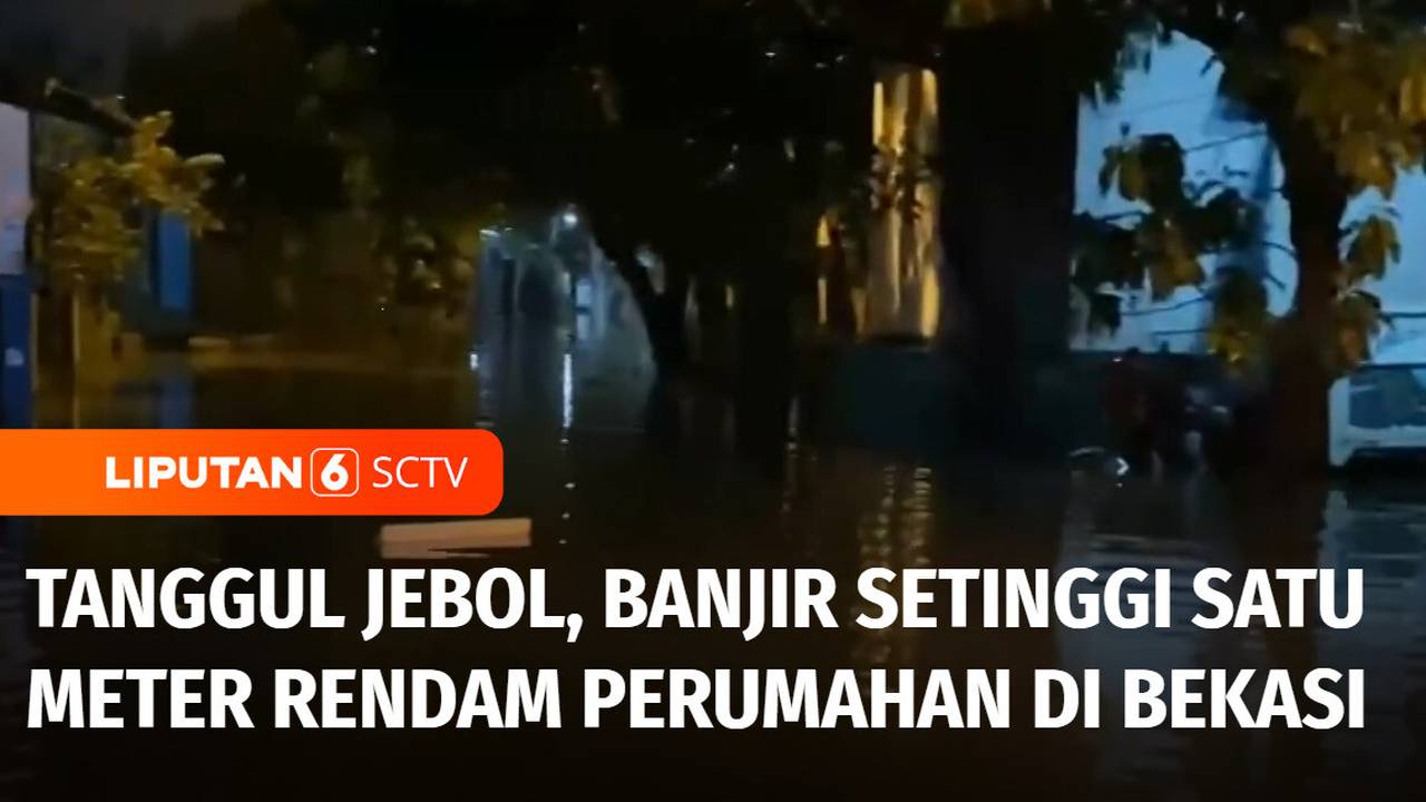 Tanggul Jebol, Banjir Setinggi Satu Meter Rendam Perumahan di Bekasi | Liputan 6 - SCTV | Vidio