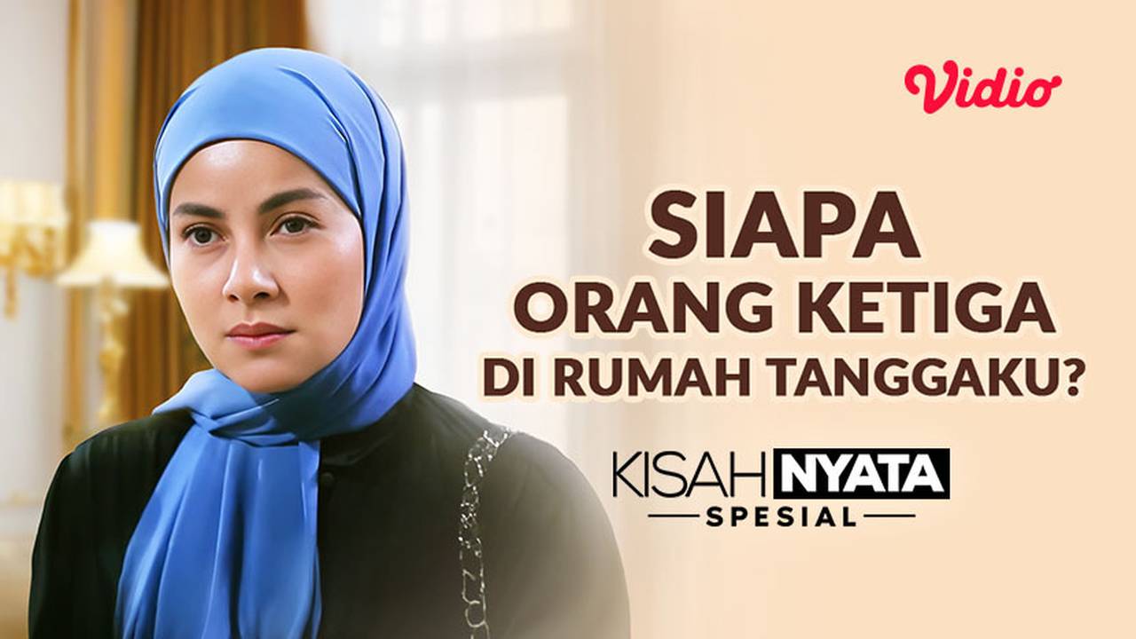 Streaming Siapa Orang Ketiga di Rumah Tanggaku?