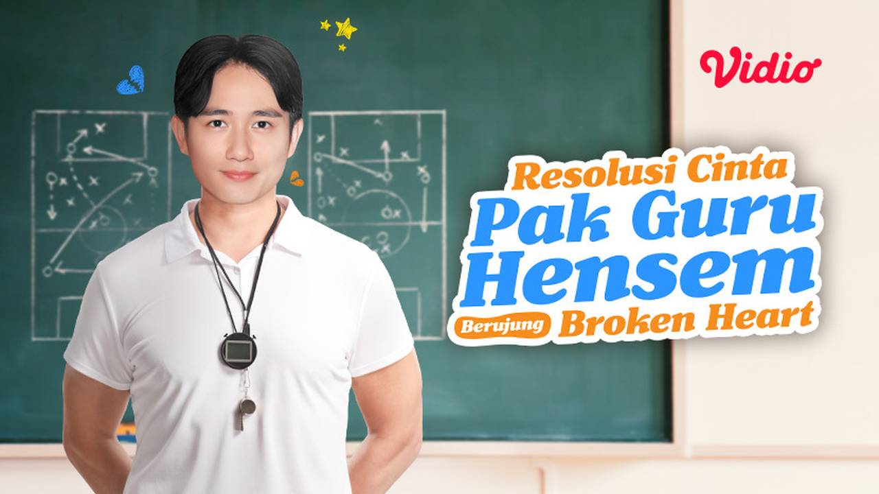 Streaming Resolusi Cinta Pak Guru Hensem Berujung Broken Heart