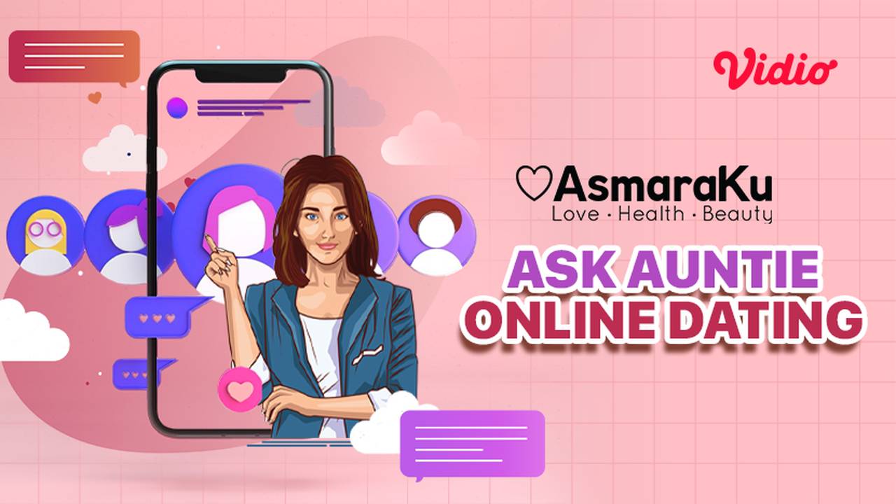 Streaming AsmaraKu - Ask Auntie : Online Dating