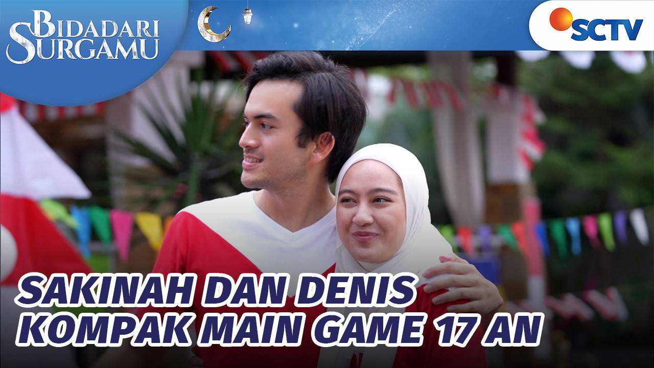 [Gratis] Bidadari Surgamu - Kompak BGT! Sakinah dan Denis Main Game di ...