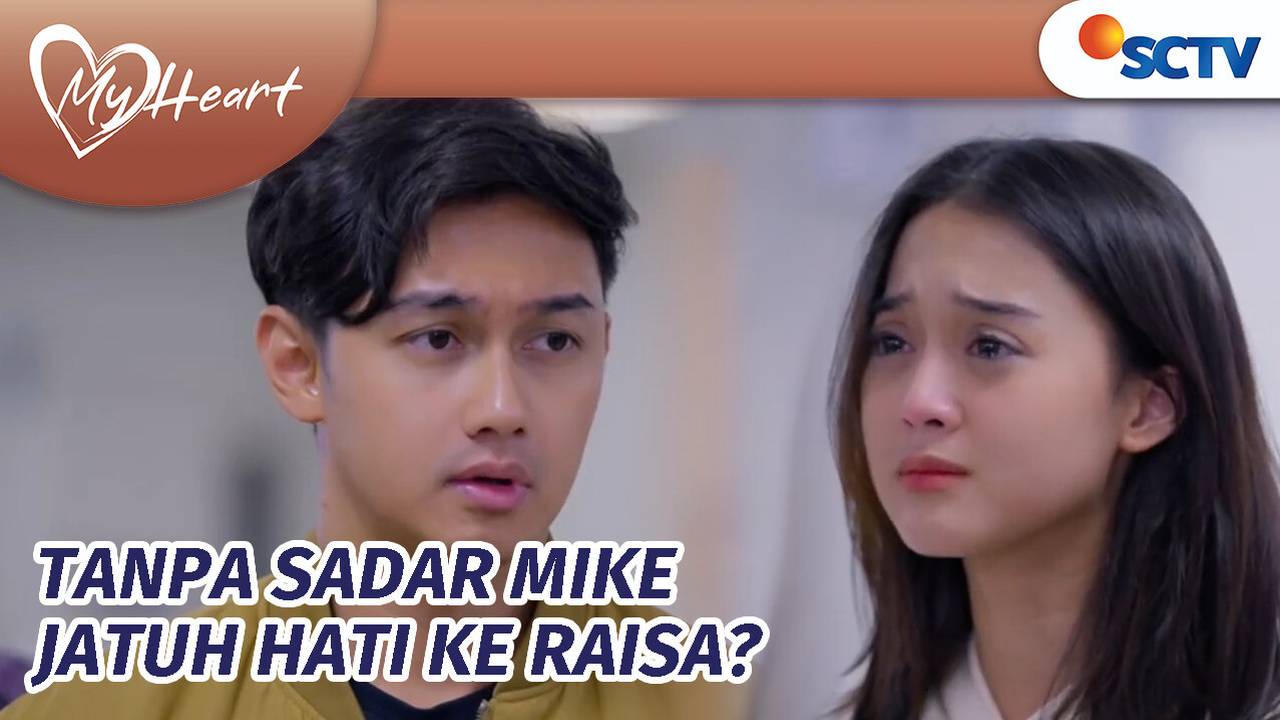 [Gratis] My Heart - Abah Raisa Meninggal Dunia! Mike Tulus Membantunya | My Heart Episode 1 dan ...