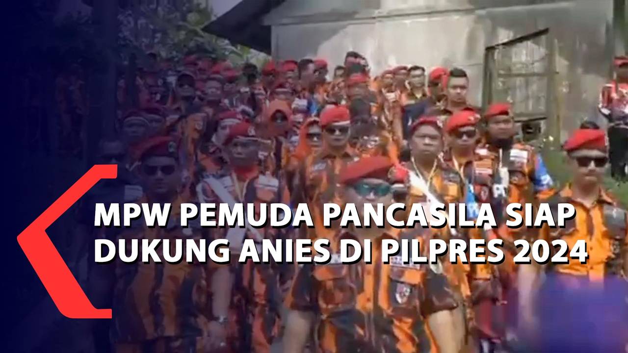 MPW Pemuda Pancasila Siap Dukung Anies di Pilpres 2024 - Kompas TV | Vidio
