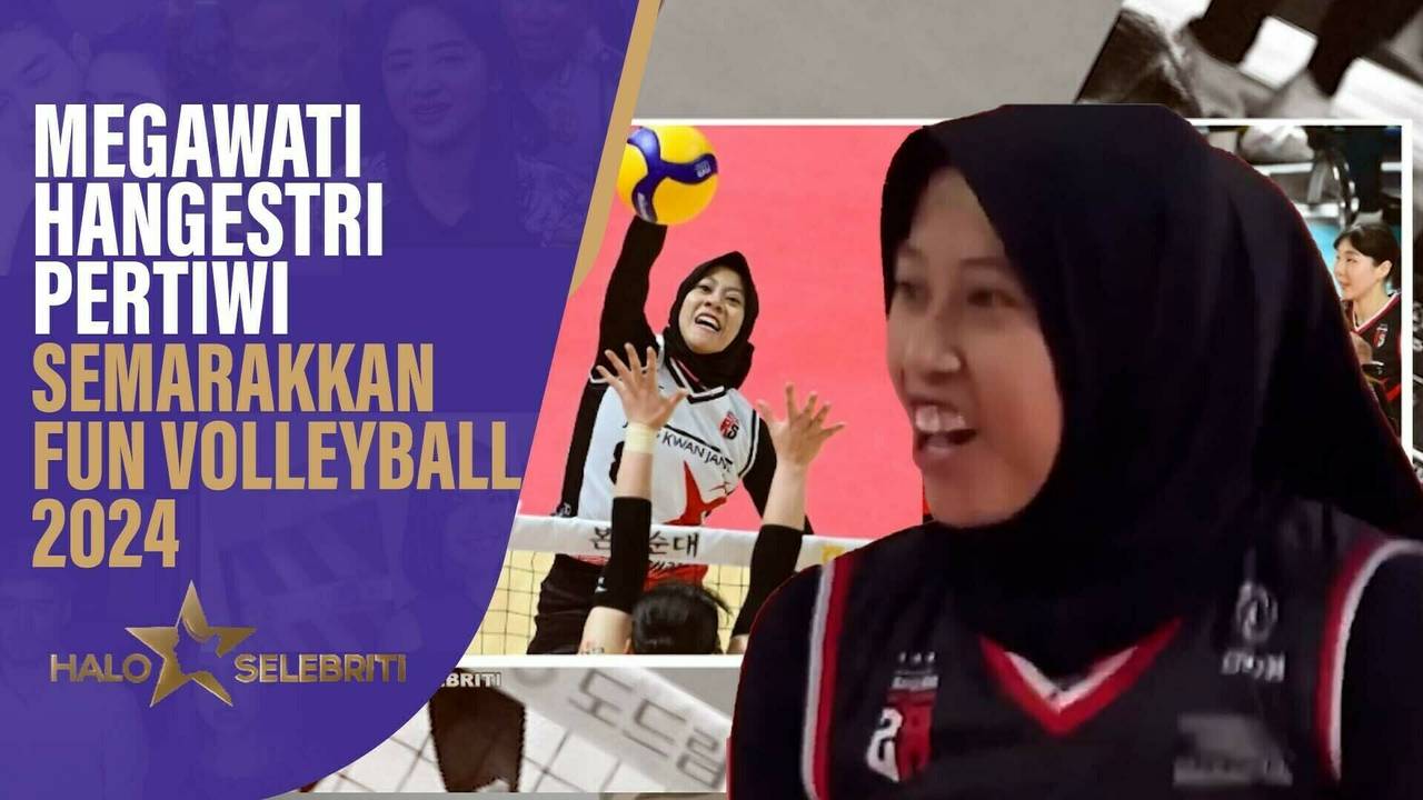 Megawati Hangestri Pertiwi, Semarakkan Fun Volleyball 2024 | Halo ...