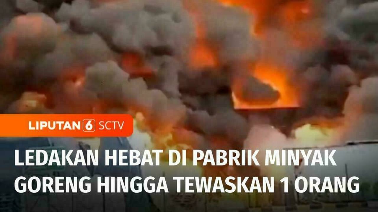 Pabrik Minyak Goreng di Bekasi Meledak dan Tewaskan 1 Pekerja | Liputan 6 - SCTV | Vidio