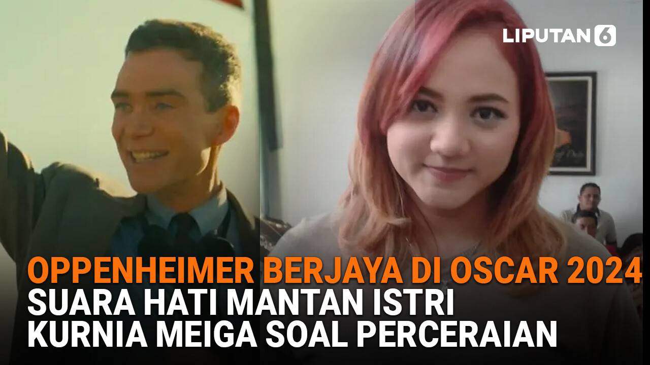 Oppenheimer Berjaya di Oscar 2024, Suara Hati Mantan Istri Kurnia Meiga ...