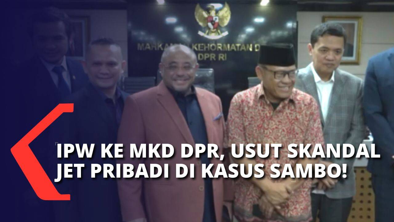 Skandal Jet Pribadi di Kasus Sambo, Ketua IPW Datangi MKD DPR! - Kompas ...
