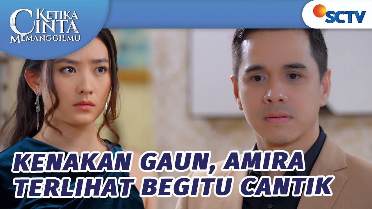 [Gratis] Ketika Cinta Memanggilmu - Kenakan Gaun, Amira Terlihat Begitu Cantik | Ketika Cinta ...