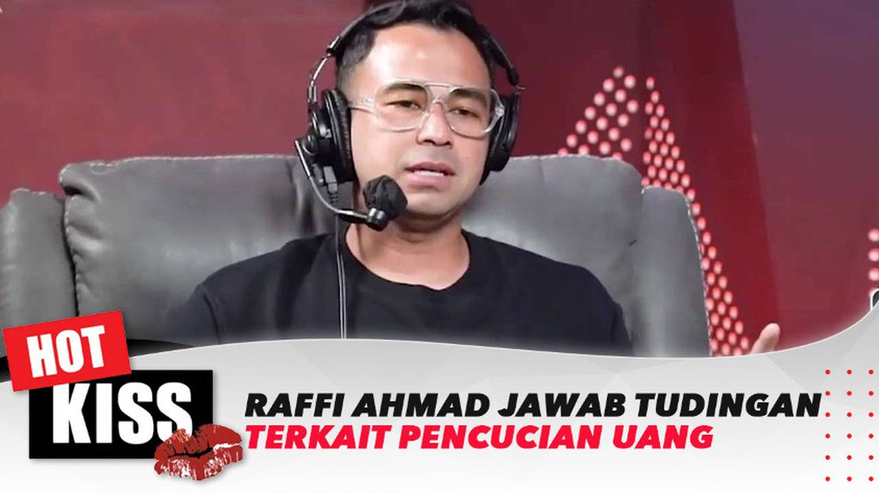 Raffi Ahmad Jawab Tudingan Dirinya Terlibat Kasus Pencucian Uang | Hot Kiss | Vidio