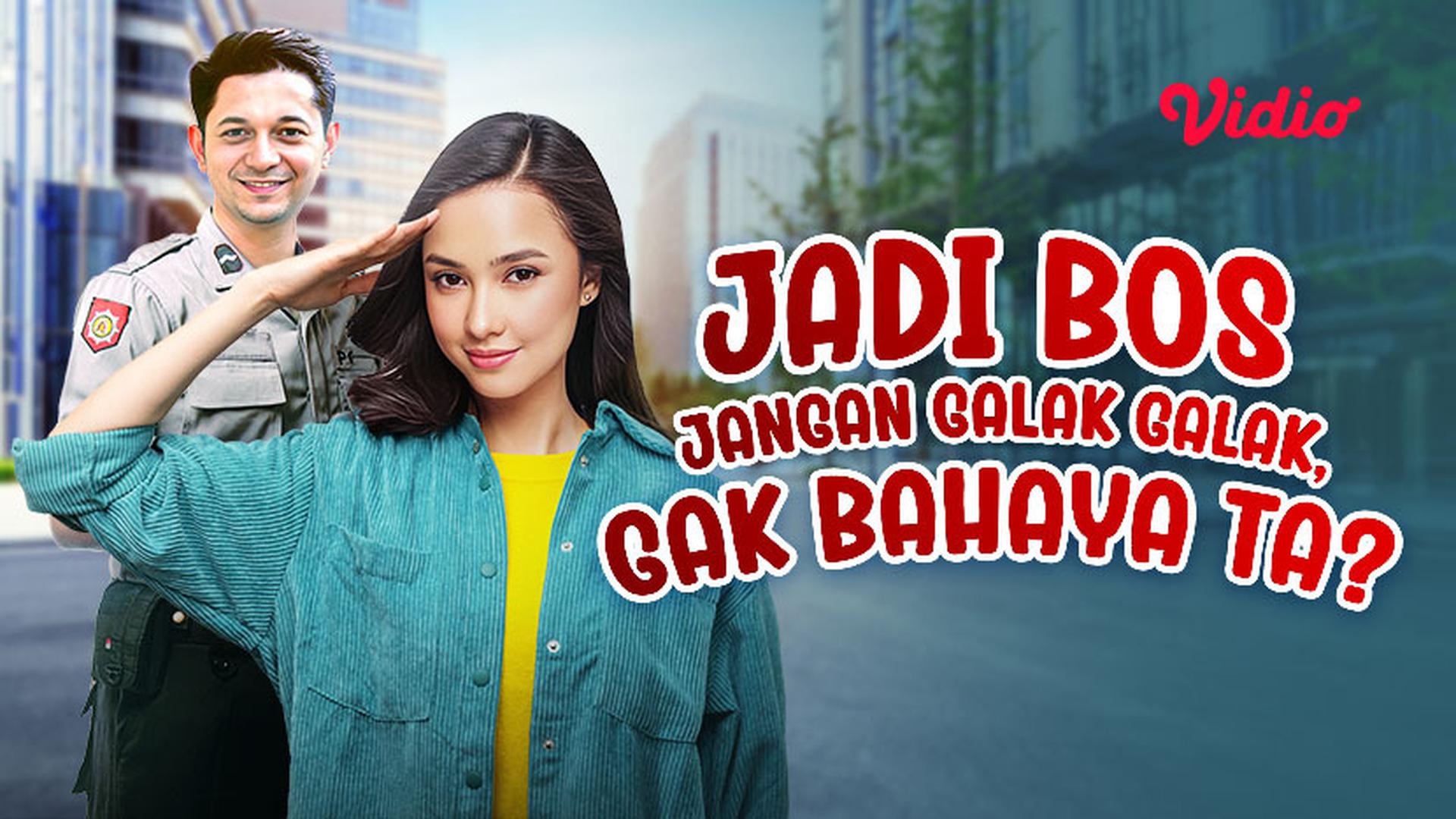 Streaming Jadi Bos Jangan Galak Galak, Gak Bahaya Ta? | Vidio