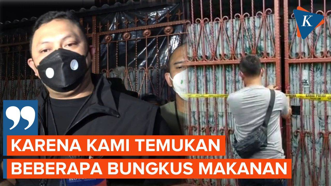 Polisi Belum Bisa Simpulkan Kelaparan Jadi Penyebab Tewasnya Satu Keluarga di Kalideres ...