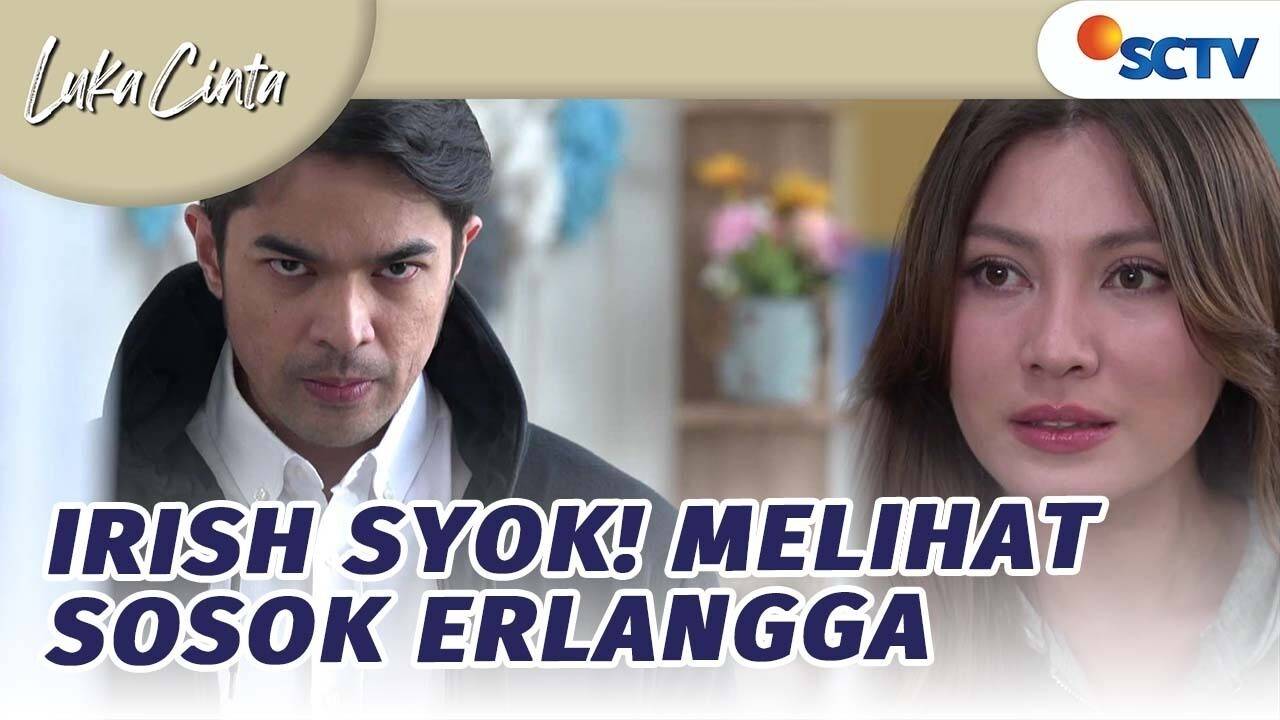 [Gratis] Luka Cinta - Irish Syok! Melihat Sosok Erlangga | Luka Cinta ...