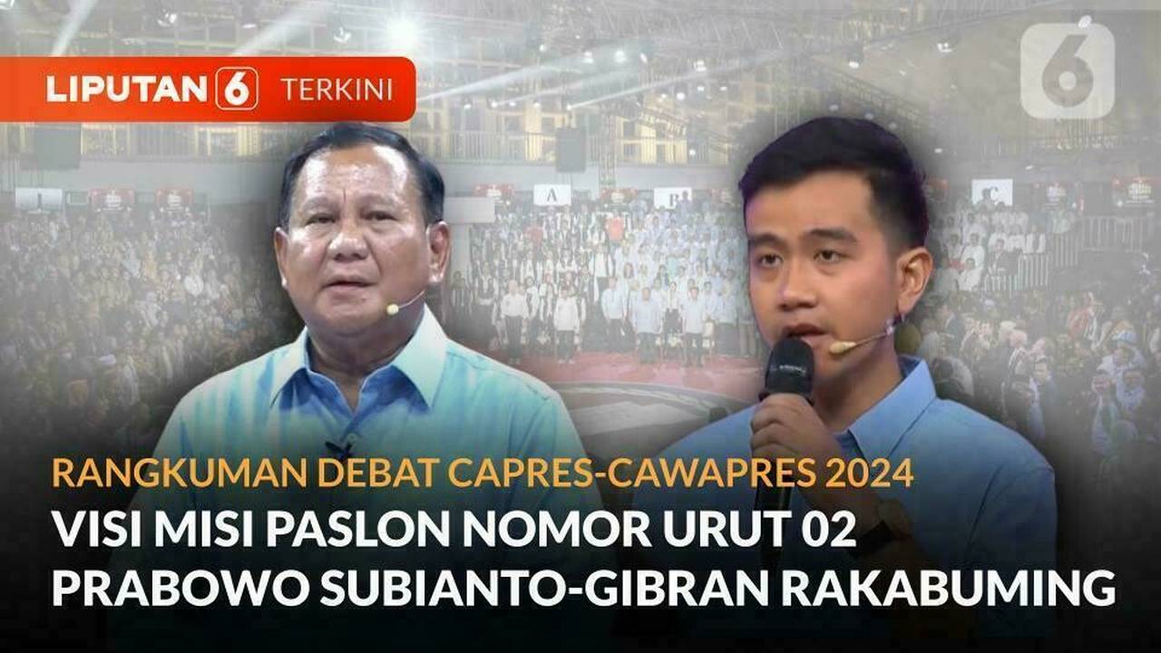 FULL: Visi Misi Prabowo-Gibran Saat Debat Capres-Cawapres 2024, Usung ...