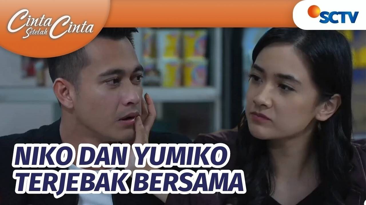 Cinta Setelah Cinta - Ada Apa Nih? Niko dan Yumiko Terjebak Bersama ...