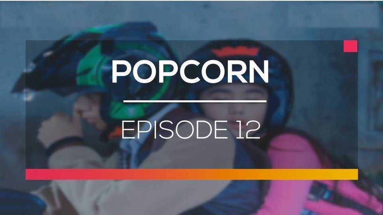 Popcorn - Popcorn - Episode 12 (2016)