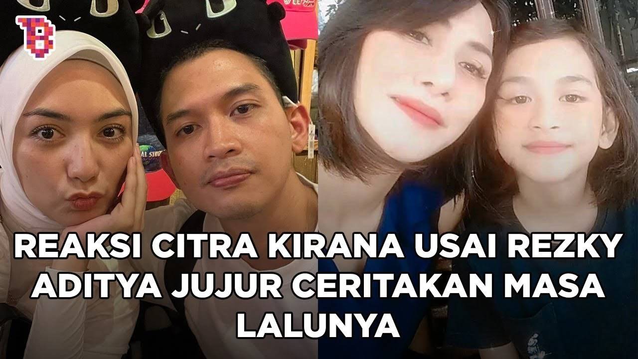 Reaksi Citra Kirana usai Rezky Aditya jujur ceritakan masa lalunya, siap terima Kekeyi - Shorts ...