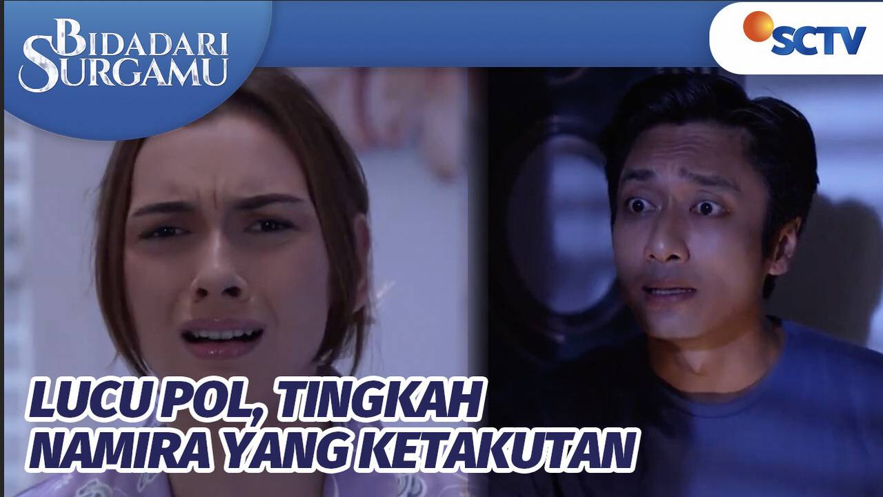 Bidadari Surgamu - Gawat! Namira Ketakutan Karena Mati Lampu, Eh Malah Ditinggal Andrew ...