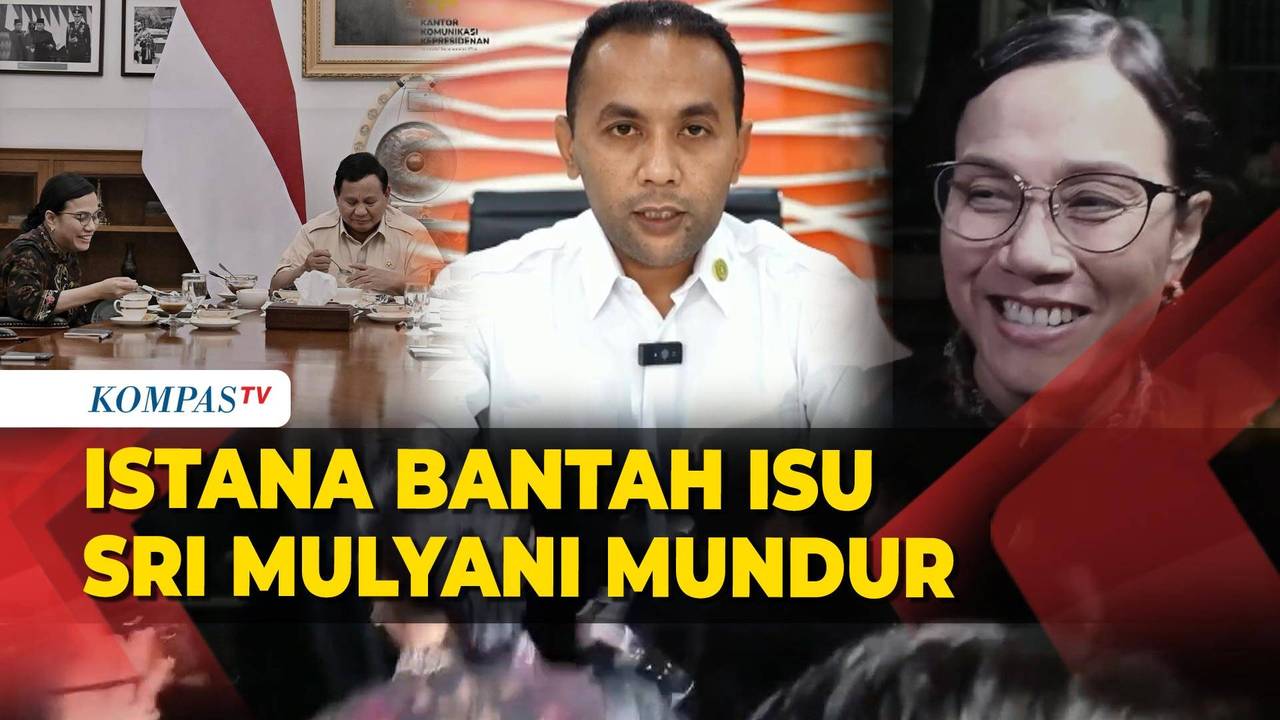 Istana Buka Suara Terkait Isu Menkeu Sri Mulyani Mundur dari Kabinet Merah Putih - Kompas TV | Vidio