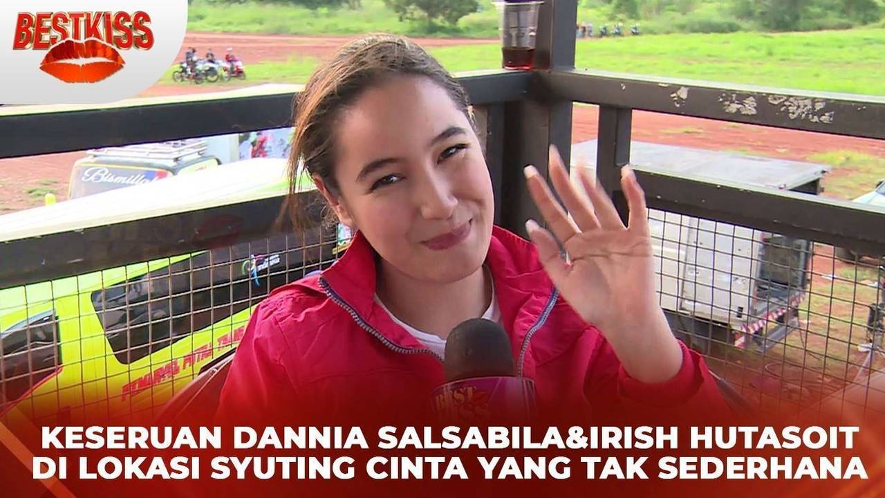 Keseruan Dannia Salsabila&Irish Hutasoit di Lokasi Syuting Cinta Yang Tak Sederhana | BestKiss ...