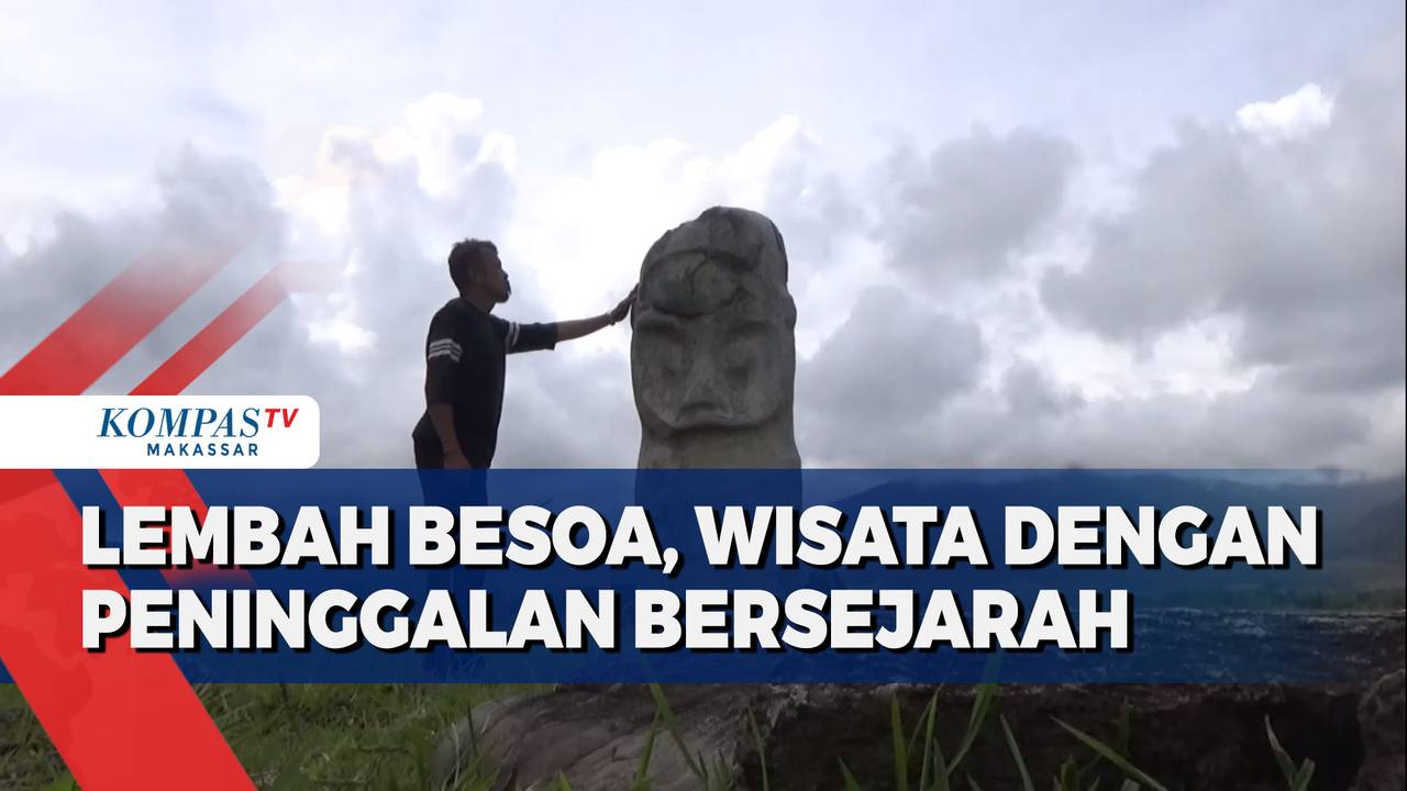 Lembah Besoa, Wisata Dengan Peninggalan Bersejarah - Kompas TV | Vidio